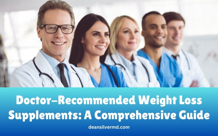 Doctor-Recommended Weight Loss Supplements: A Comprehensive Guide ...