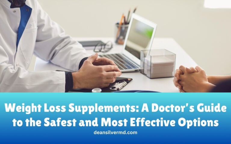 Weight Loss Supplements: A Doctor’s Guide to the Safest and Most ...