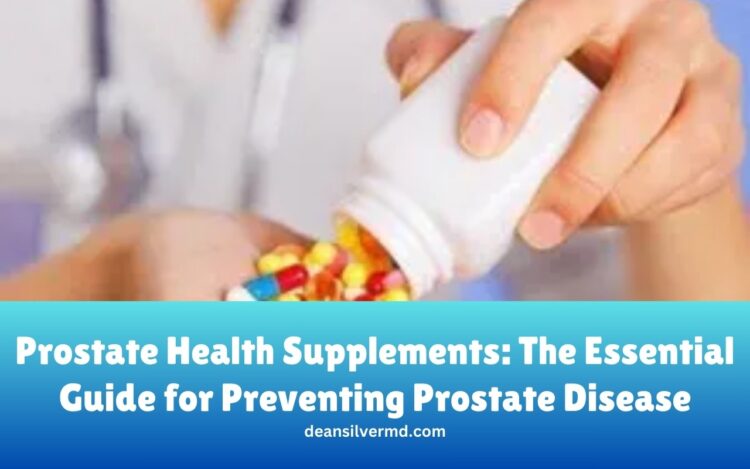 Prostate Health Supplements: The Essential Guide for Preventing ...